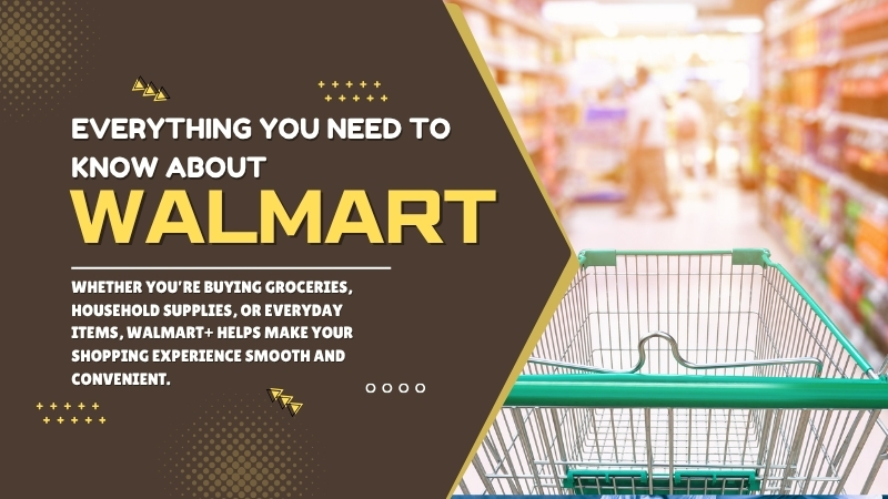 Everything You Need to Know About Walmart+: